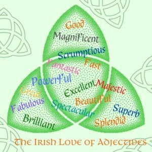 The Irish Love Of Adjectives