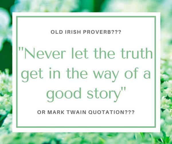 Never Let The Truth Get In The Way Of A Good Story Never Let The Truth Get In The Way Of A Good Story