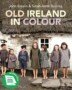 Old Ireland In Colour - Exploring Ireland's Past Through Images