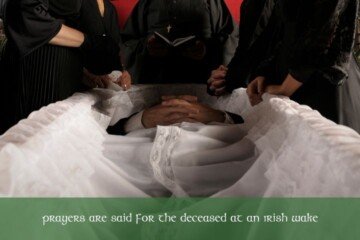 The Irish Wake – A Traditional Last Goodbye