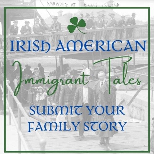Irish American Immigrant Tales Submission Form | Irish American Mom