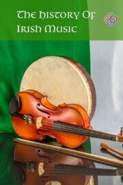 The History and Origins of Traditional Irish Music