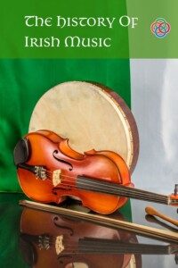 The History and Origins of Traditional Irish Music