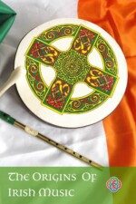 The History and Origins of Traditional Irish Music