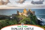 Dunluce Castle: History and Cultural Relevance