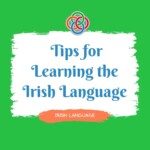 Tips for Learning the Irish Language | Irish American Mom