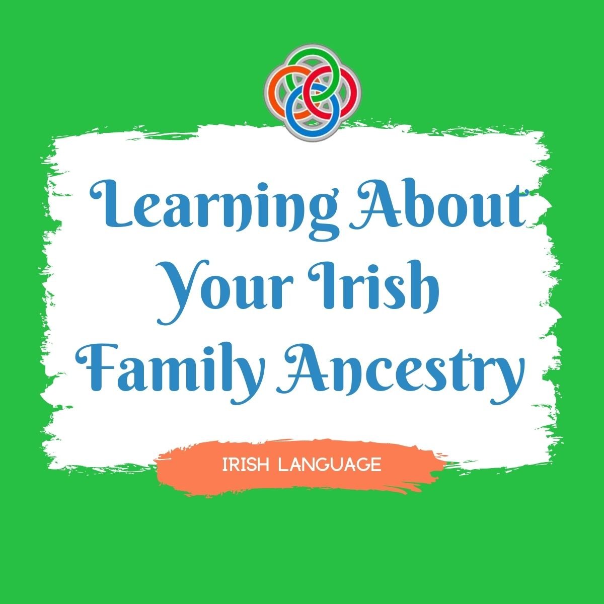 Learning About Your Irish Family Ancestry