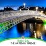 11 Things to Do in Dublin Ireland You Don’t Want to Miss